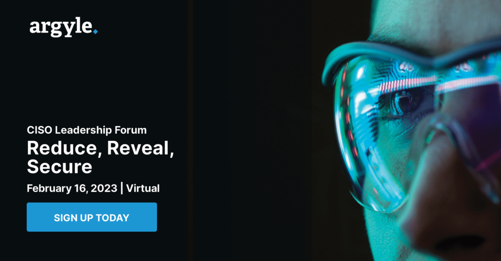 Reduce, Reveal, Secure - Argyle Executive Forum Events