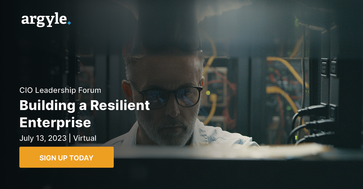 Building a Resilient Enterprise - Argyle Executive Forum Events