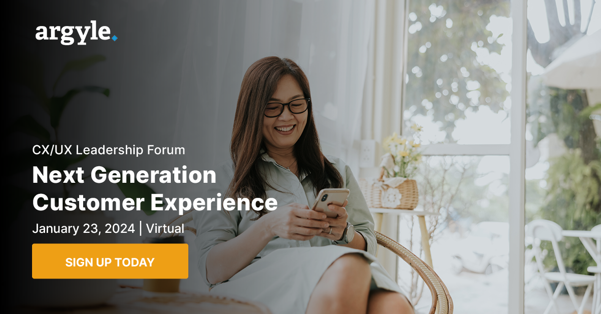Next Generation Customer Experience - Argyle Executive Forum Events